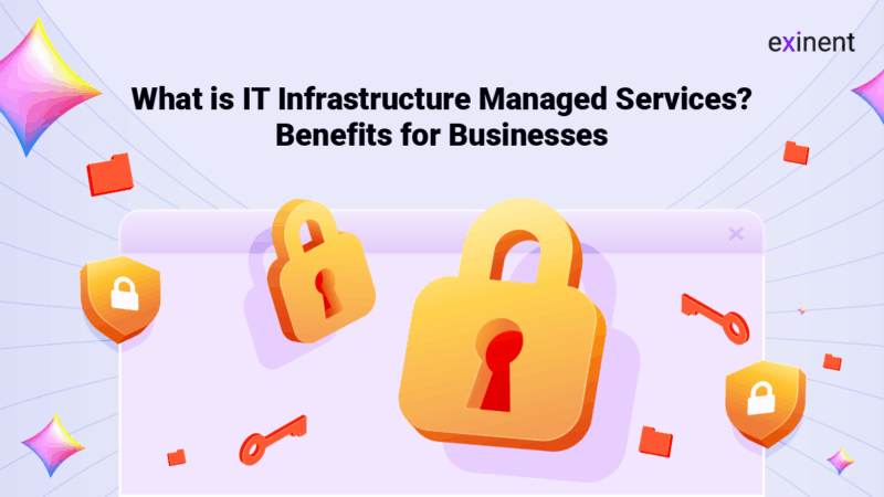 What is IT Infrastructure Managed Services? Benefits for Businesses