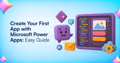 Create Your First App with Microsoft Power Apps: Easy Guide