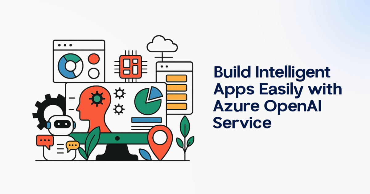 Build Intelligent Apps Easily with Azure OpenAI Service